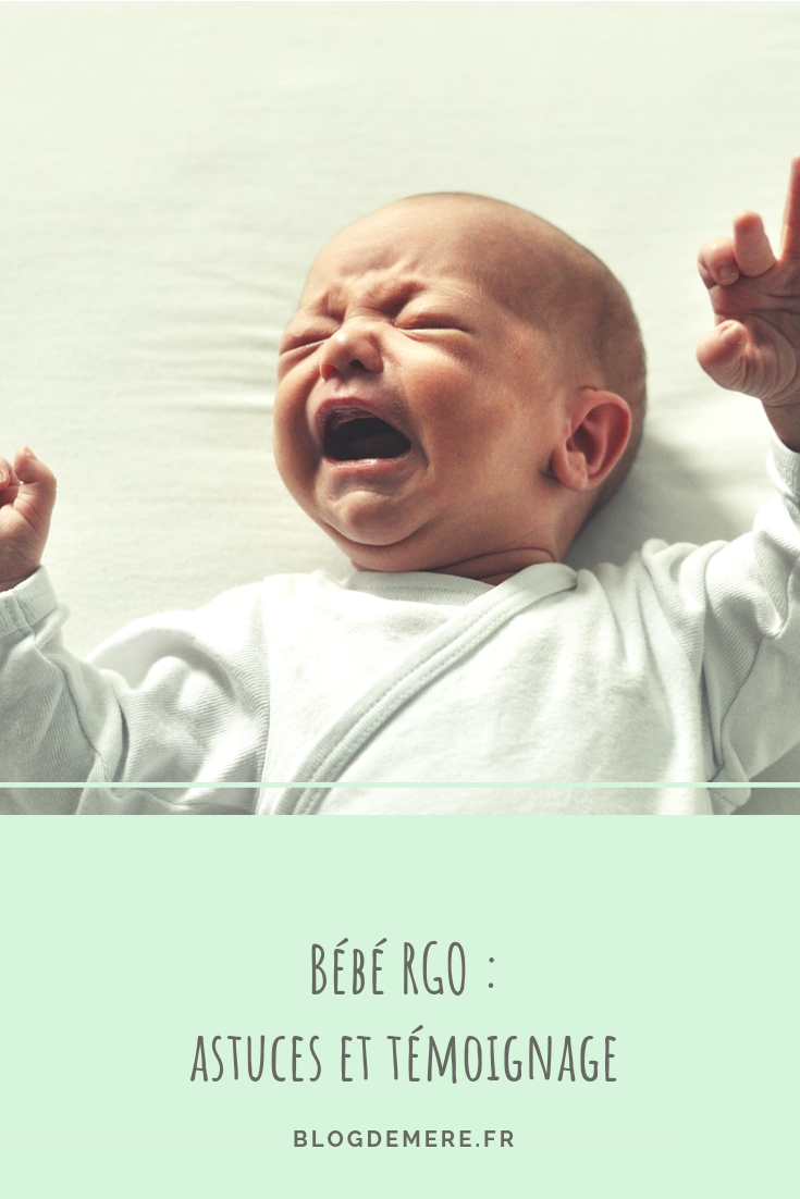 Tout savoir sur le RGO de bébé : mon témoignage, mes astuces. - [Encore ...
